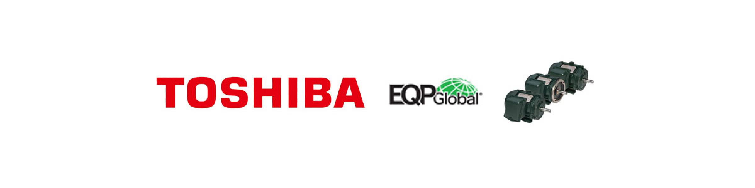 10 Reasons to Buy Toshiba EQP Global Series Motors | Toshont Power Products